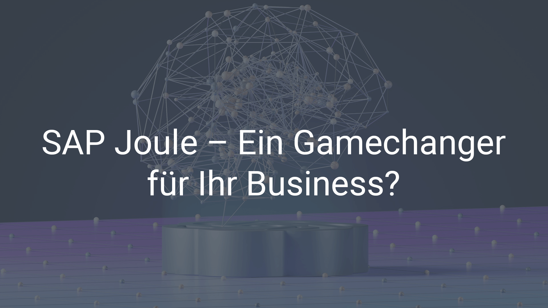 SAP Joule – Ein Gamechanger für Ihr Business?